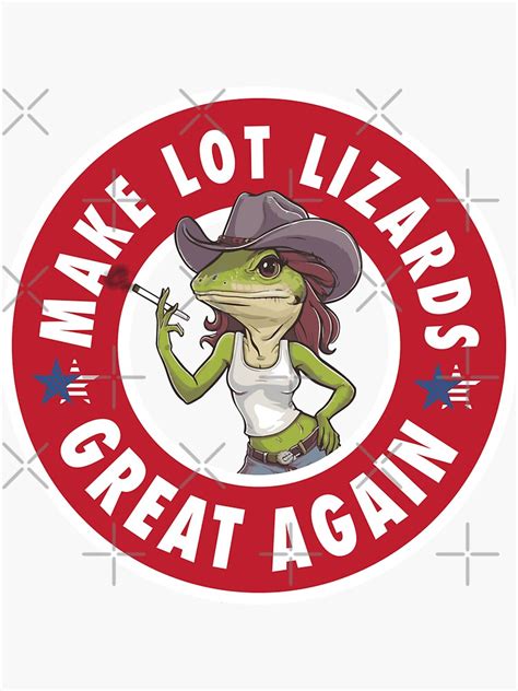 Make Lot Lizards Great Again Sticker For Sale By Taragbear Redbubble