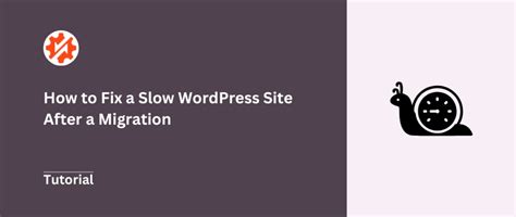 How To Fix A Slow Wordpress Site After A Migration
