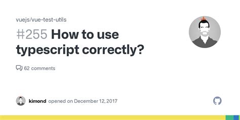 How To Use Typescript Correctly · Issue 255 · Vuejsvue Test Utils