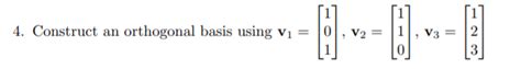 Solved Construct an orthogonal basis using vı V V Chegg