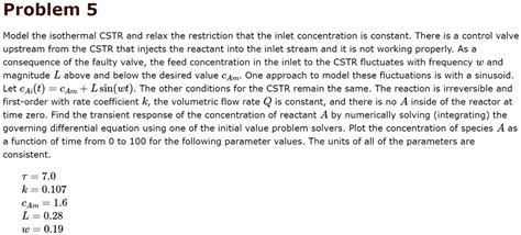Solved Model The Isothermal Cstr And Relax The Restriction That The