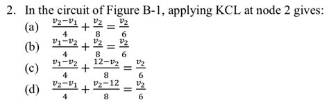 solved 2 in the circuit of figure b 1 applying kcl at node