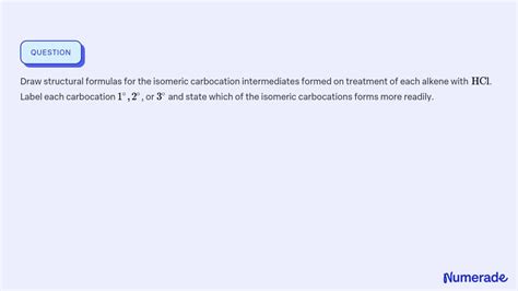 ⏩solved Draw Structural Formulas For The Isomeric Carbocation… Numerade
