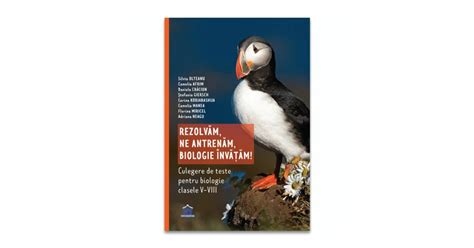 Rezolvam Ne Antrenam Biologie Invatam Culegere De Teste Pentru