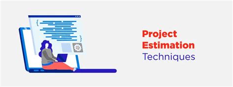 Project Estimation Techniques A Quick Guide
