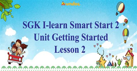 Giải I learn Smart Start 2 Unit Getting Started Lesson 2 SGK i learn