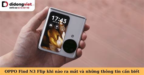 Oppo Find N Flip Khi N O Ra M T V Nh Ng Th Ng Tin C N Bi T
