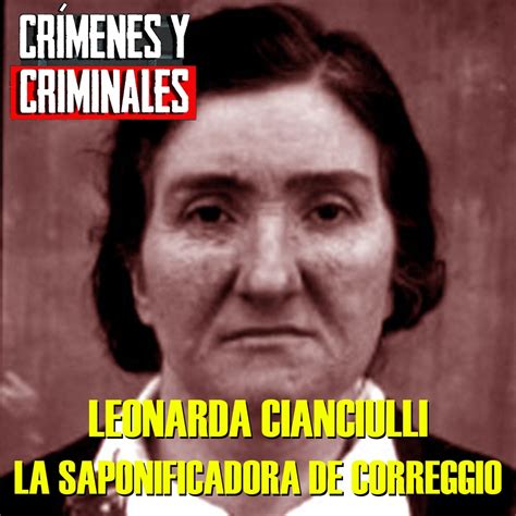 La Saponificadora De Correggio Leonarda Cianciulli Crímenes Y