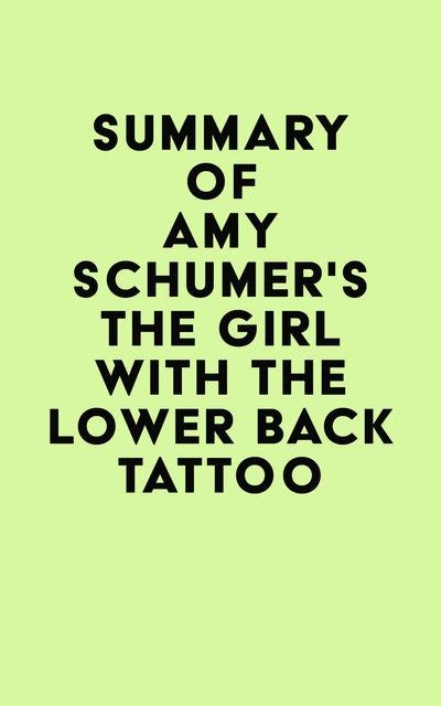 Summary Of Amy Schumers The Girl With The Lower Back Tattoo Ebook