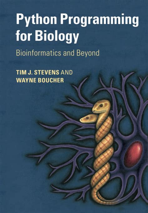 Python Programming For Biology Bioinformatics And Beyond Amazon Co Uk Stevens Tim J
