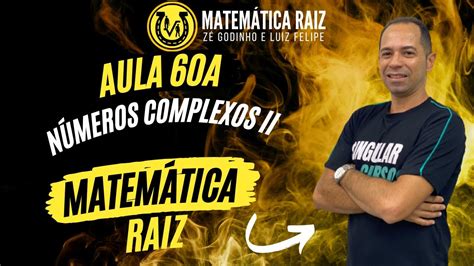 Aula A N Meros Complexos Ii Youtube