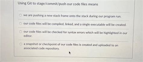 Solved Using Git To Stagecommitpush Our Code Files Means