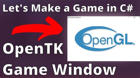 Opentk Game Window Lets Make A Game In C Episode 001 Youtube