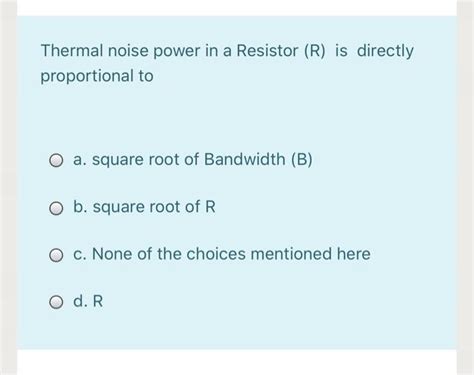 Solved Thermal Noise Power In A Resistor R Is Directly Chegg