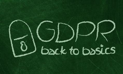 Gdpr Back To Basics