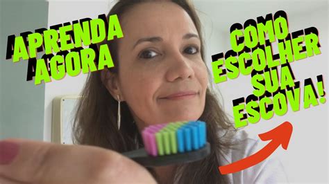 Como Escolher Sua Escova Corretamente Dra Melissa Lucena Youtube
