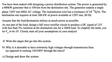Solved You Have Been Tasked With Designing A Power