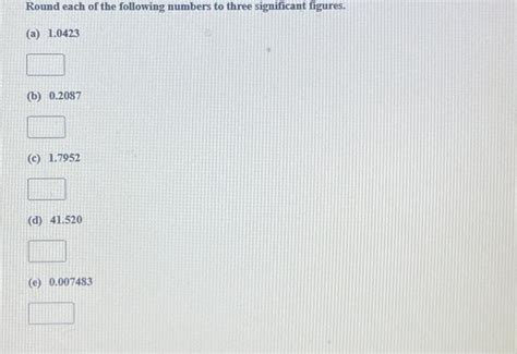 Solved Round Each Of The Following Numbers To Three