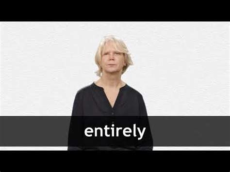 Entirely Definition And Meaning Collins English Dictionary