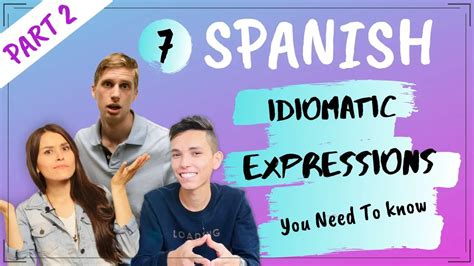 Spanish Idiomatic Expressions [7 Idioms In Spanish – PART 2] - Spanishland School