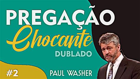 PAUL WASHER NUMA PREGAÇÃO CHOCANTE CONCLAMA OS CRENTES AO