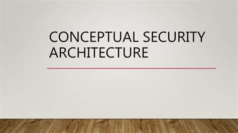 Conceptual Security Architecture Pptx