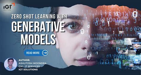 Zero Shot Learning With Generative Models How Is It Revolutionizing Ai