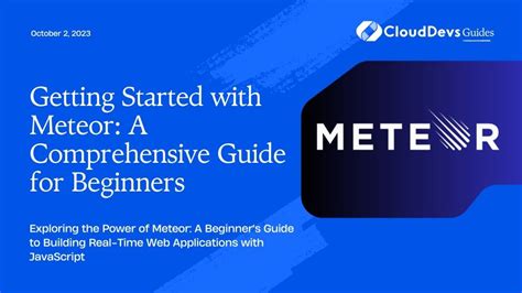 Getting Started With Meteor A Comprehensive Guide For Beginners