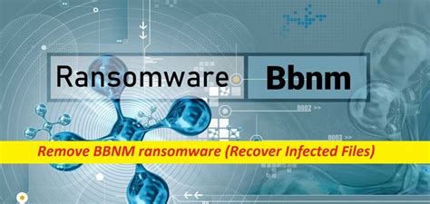 Remove BBNM Ransomware Recover Infected Files Malware Guide