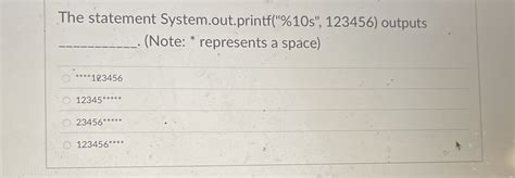 solved the statement system out printf 10s 123456