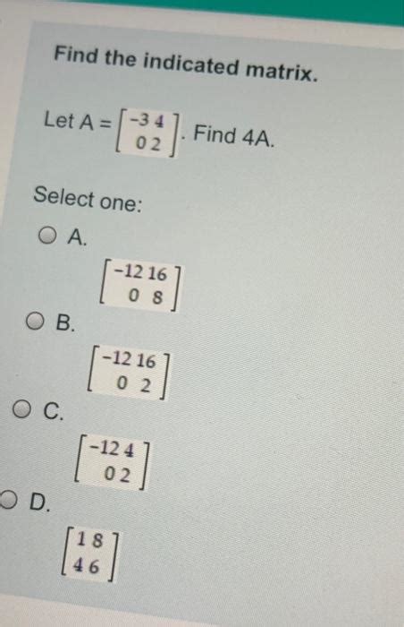 Solved Find The Indicated Matrix Let A Find A Chegg Com