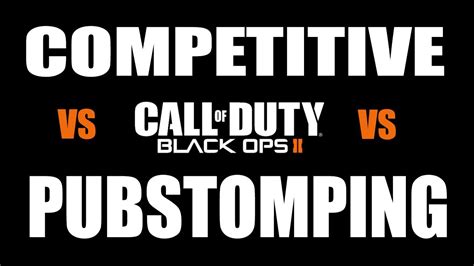 Competitive Vs Pubstomping Call Of Duty Youtube