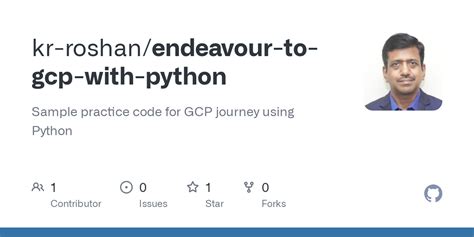 Github Kr Roshan Endeavour To Gcp With Python Sample Practice Code For Gcp Journey Using Python
