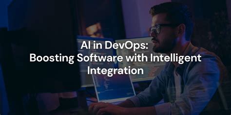 boost the software by integrating ai into devops bestarion