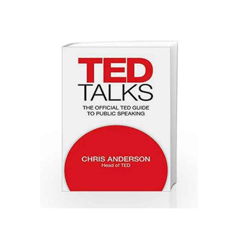 Ted Talks The Official Ted Guide To Public Speaking Old Edition By