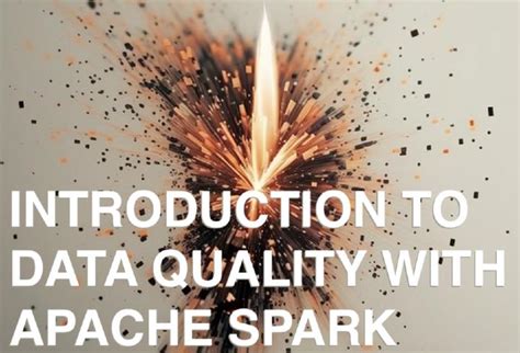 Introduction To Data Quality With Apache Spark Serge Smertin