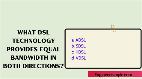 What Dsl Technology Provides Equal Bandwidth In Both Directions