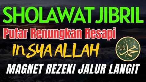 SHOLAWAT NABI RABU BERKAH SHOLAWAT JIBRIL PEMBUKA PINTU REZEKI DO A
