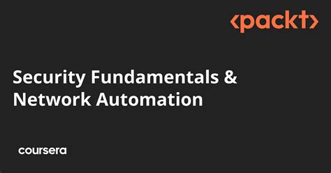 Security Fundamentals And Network Automation Coursera