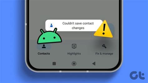 Top 7 Fixes For Android Not Saving Contacts Guiding Tech