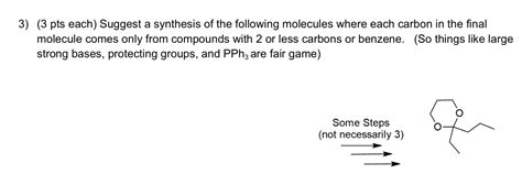 Solved Pts Each Suggest A Synthesis Of The Following Chegg Com