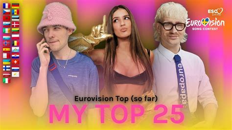 My Top 25 So Far 🇨🇾🇳🇱🇨🇭 • Eurovision Song Contest 2024 Youtube