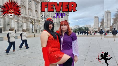 Kpop Dance In Public Spain Fever Jyp Special Carnival Special