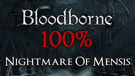 Bloodborne 100 Walkthrough 13 Nightmare Of Mensis All Items Youtube
