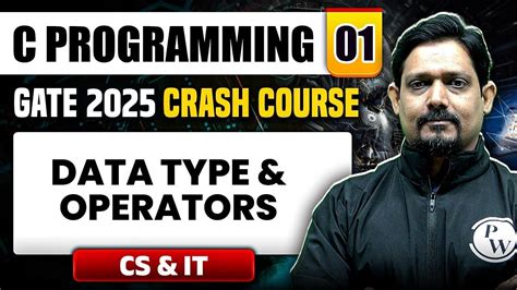C Programming 01 Data Type And Operators Cs And It Gate 2025 Crash Course Youtube