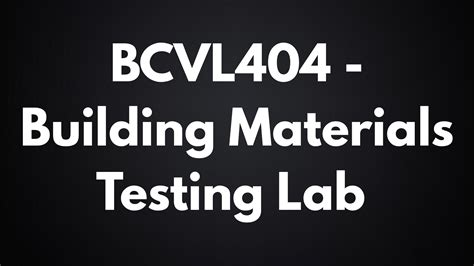 Building Materials Testing Lab Bcvl404 Vtu Sync