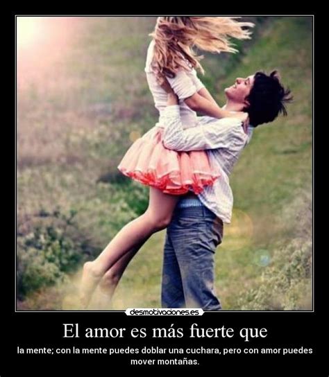 El Amor Es Más Fuerte Que Desmotivaciones