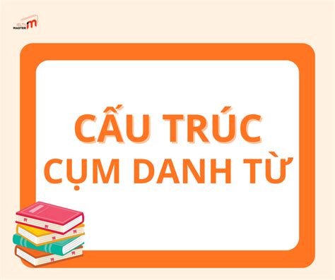 Nâng tầm IELTS Writing Speaking với Cấu trúc Cụm Danh từ IELTS Master