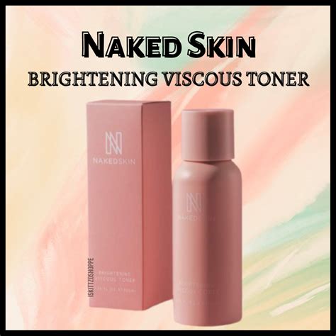 Naked Skin Brightening Viscous Toner Lazada PH
