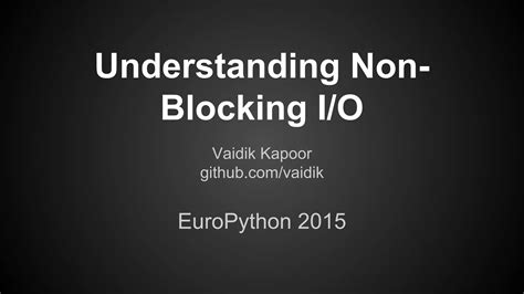 Understanding Non Blocking Io With Python Ppt